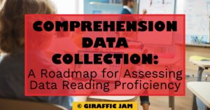 Comprehension Data Collection: A Roadmap for Assessing Reading ...